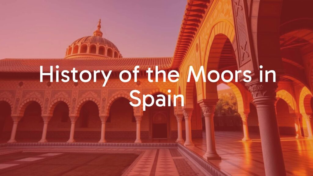 History of the Moors in Spain - whysospain.online